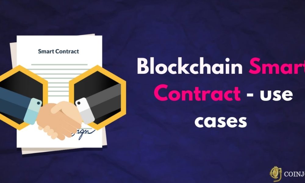 Blockchain smart contracts use-cases & Real Life examples - CoinAnnouncer